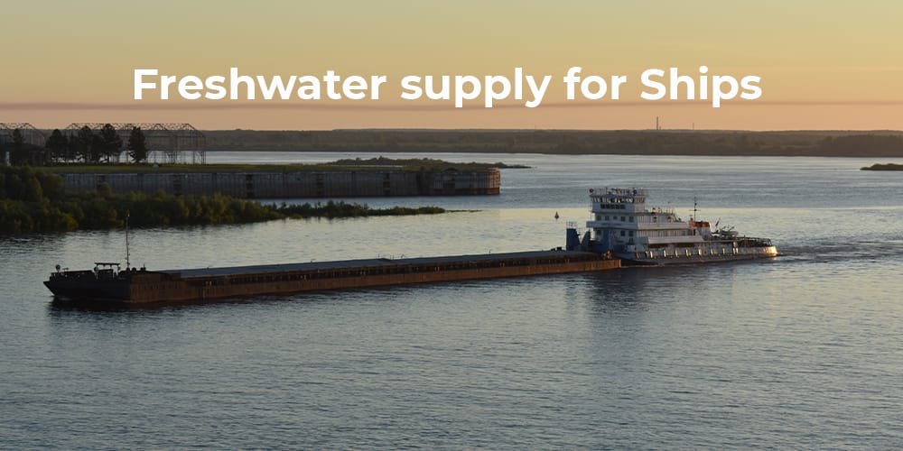 Reliable Freshwater Supply for Ships | Samehmarine